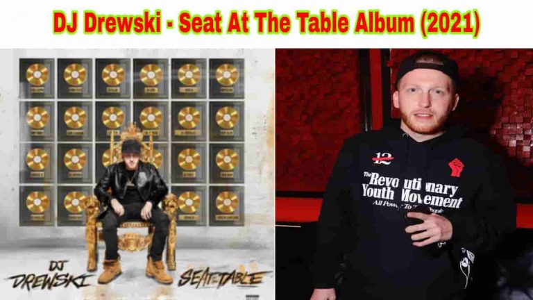 DJ Drewski Drops His New Album Seat At The Table (2021) » 365 Reporter