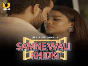 Samne Wali Khidki (Ullu Web Series) Wiki, Cast, Story, Release Date ...