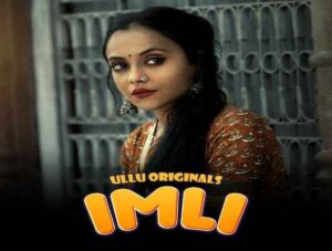 Imli (Ullu Web Series) Cast, Wiki, Story, Release Date » 365 Reporter
