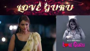 Love Guru (Ullu Web Series) Cast, Wiki, Story, Release Date » 365 Reporter