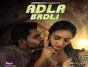 ADLA BADLI (PrimeShots) Web Series Cast, Wiki, Story, Release Date ...